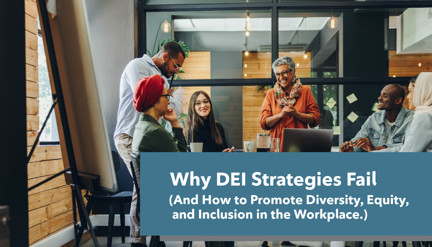 Why DEI Strategies Fail & How to Promote DEI in the Workplace